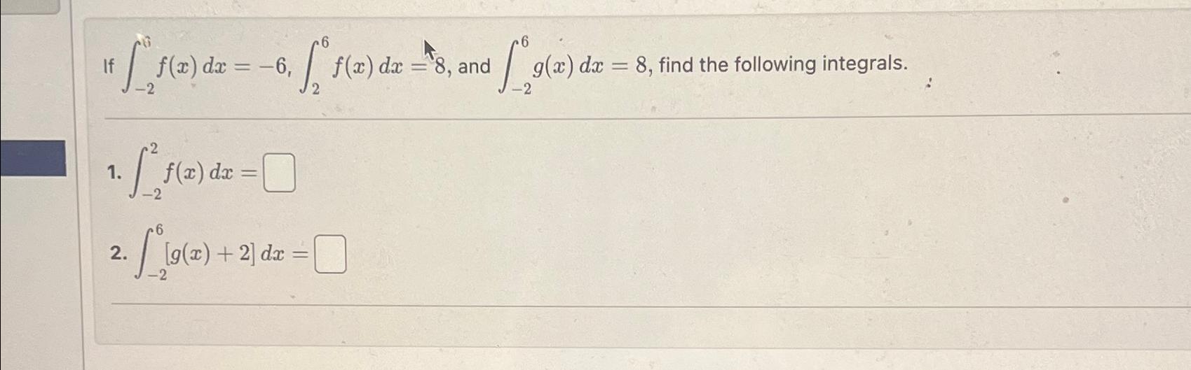 Solved If ∫-26f(x)dx=-6,∫26f(x)dx=8, ﻿and ∫-26g(x)dx=8, | Chegg.com