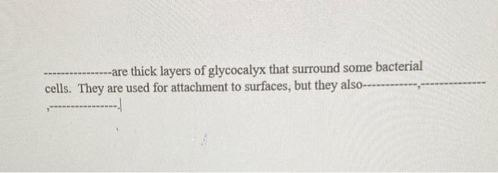 Solved are thick layers of glycocalyx that surround some | Chegg.com