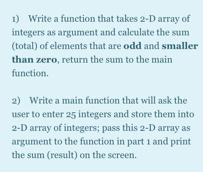 Solved 1) Write a function that takes 2-D array of integers | Chegg.com