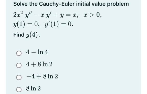 Solved Solve the Cauchy-Euler initial value | Chegg.com