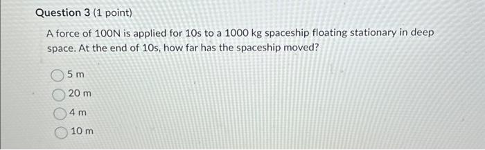 Solved A force of 100 N is applied for 10 s to a 1000 kg | Chegg.com