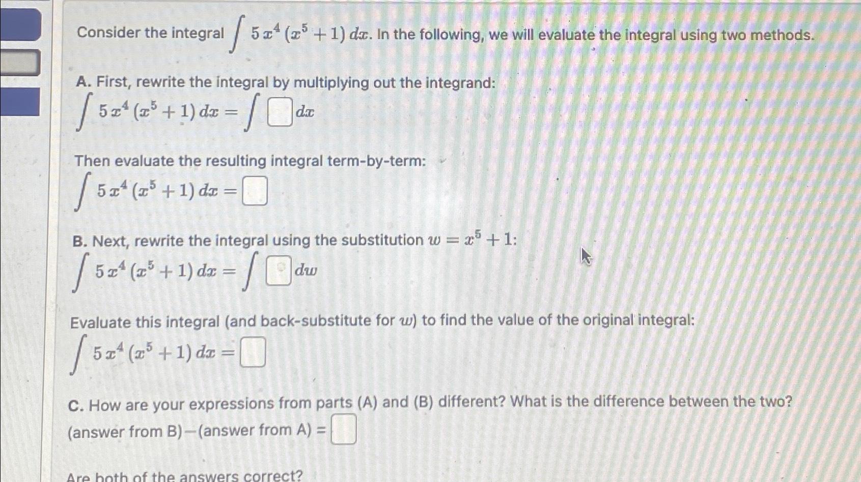 Solved Consider the integral ∫﻿﻿5x4(x5+1)dx. ﻿In the | Chegg.com