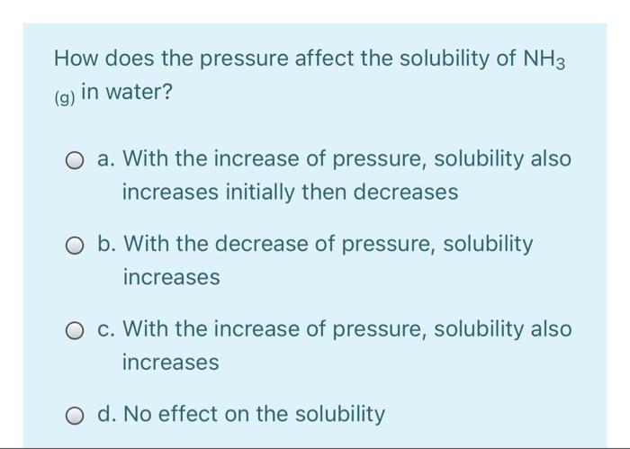 Solved How does the pressure affect the solubility of NH3 | Chegg.com