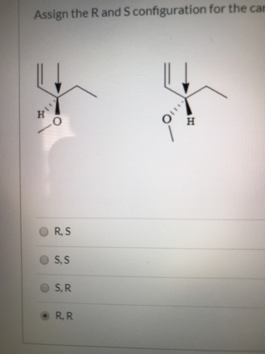 Solved Assign the R and S configuration for the carbons | Chegg.com