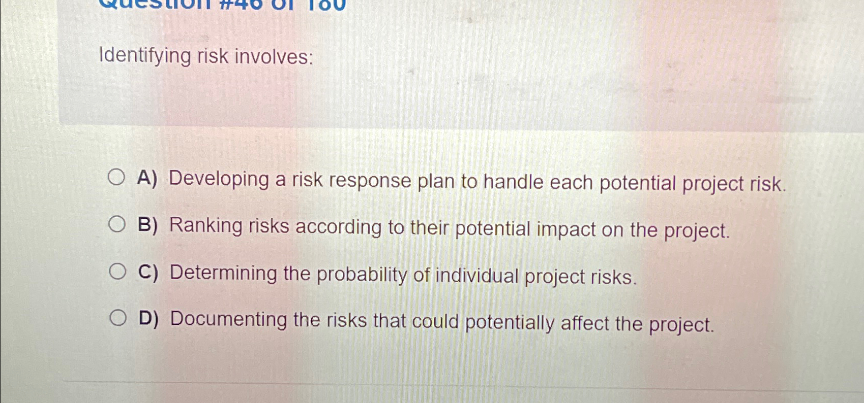 Solved Identifying risk involves:A) ﻿Developing a risk | Chegg.com