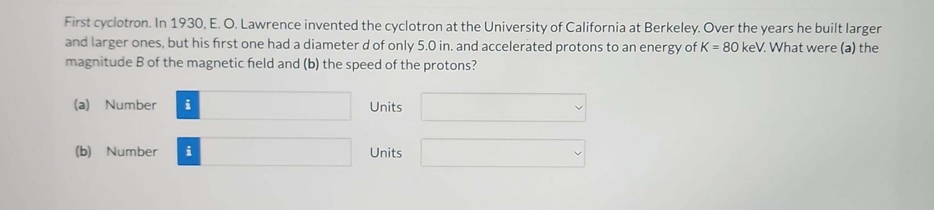 Solved First cyclotron. In 1930, E. O. Lawrence invented the | Chegg.com