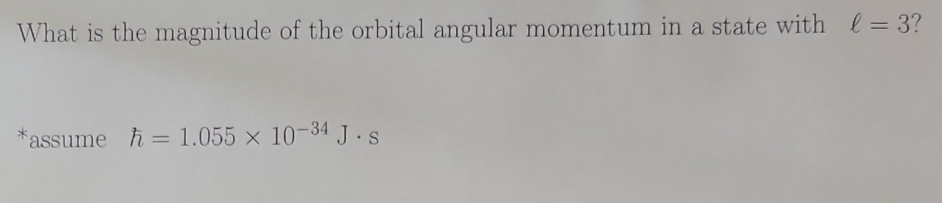Solved What is the magnitude of the orbital angular momentum | Chegg.com