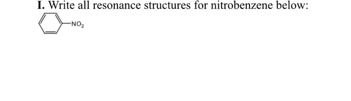 Solved I. Write all resonance structures for nitrobenzene | Chegg.com