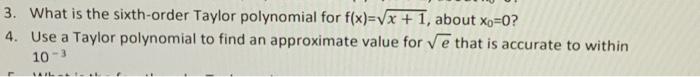 Solved 3. What is the sixth-order Taylor polynomial for | Chegg.com