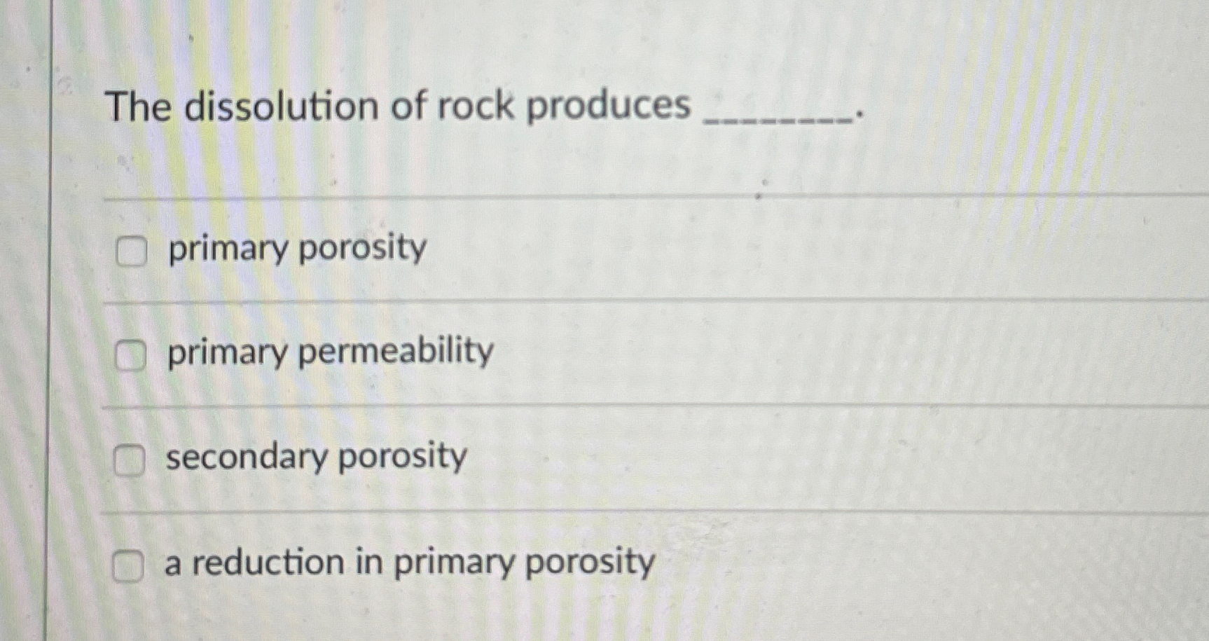 Solved The dissolution of rock producesprimary | Chegg.com