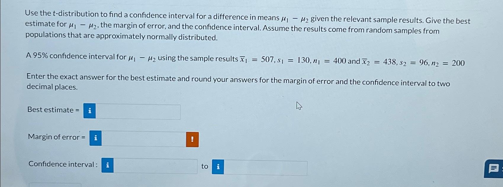 Solved Use the t-distribution to find a confidence interval | Chegg.com