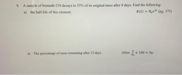 Solved 9. A sample of bismuth-210 decays to 33% of its | Chegg.com