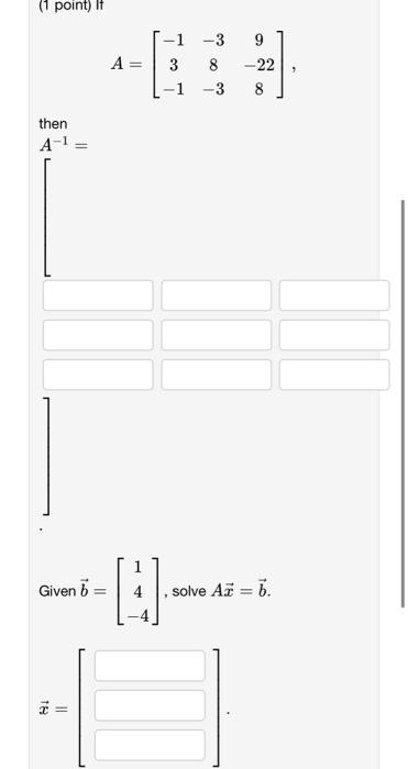 Solved A=⎣⎡−13−1−38−39−228⎦⎤ then A−1= ] Given b=⎣⎡14−4⎦⎤, | Chegg.com
