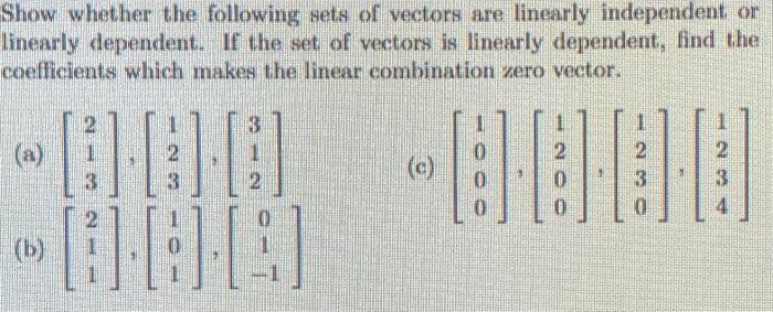 Solved show wether the following sets of vectors are | Chegg.com