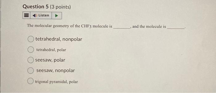 Solved The molecular geometry of the CHF3 molecule is , and | Chegg.com