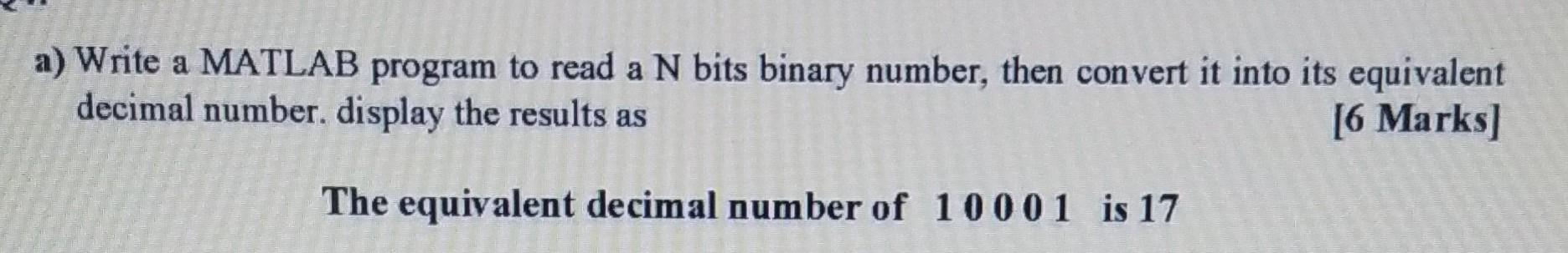 Solved a) Write a MATLAB program to read a N bits binary | Chegg.com
