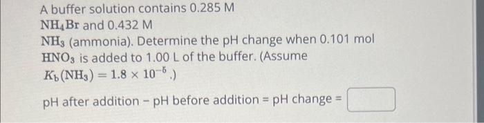 Solved A buffer solution contains 0.285M NH4Br and 0.432M | Chegg.com