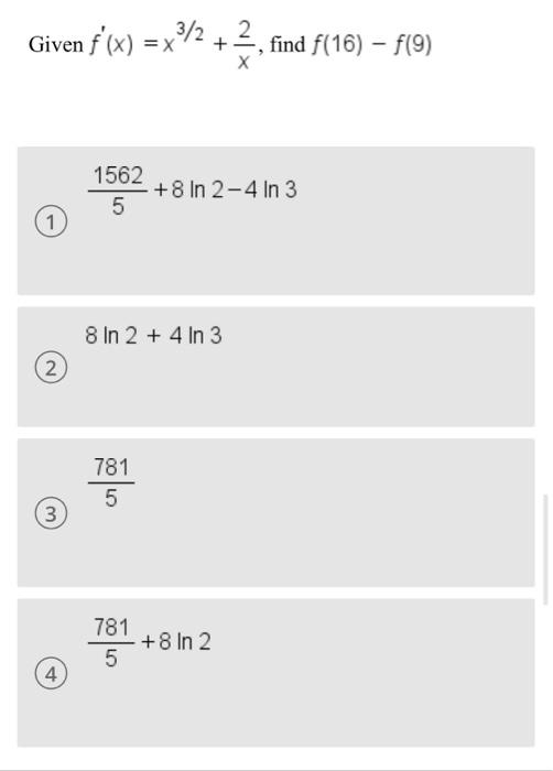 Solved Given f′(x)=x3/2+x2, find (1) 51562+8ln2−4ln3 (2) | Chegg.com