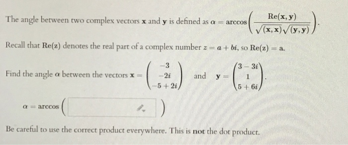 Solved The angle between two complex vectors x and y is | Chegg.com