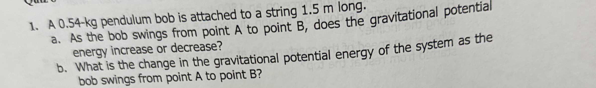 Solved A0.54-kg ﻿pendulum bob is attached to a string 1.5 ﻿m | Chegg.com