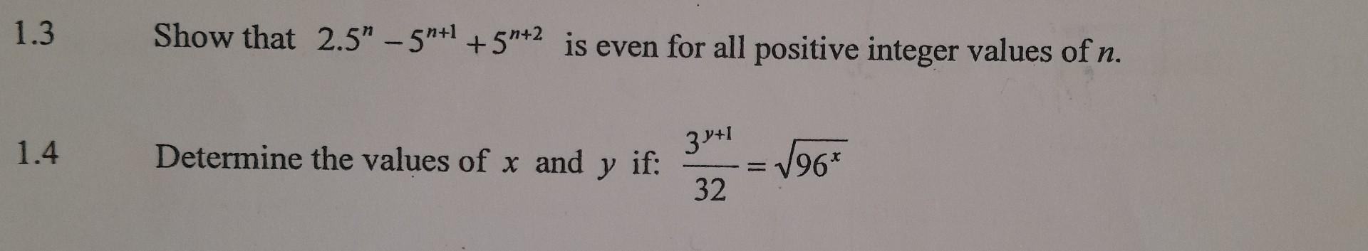 Solved 1.3 Show that 2.5n−5n+1+5n+2 is even for all positive | Chegg.com
