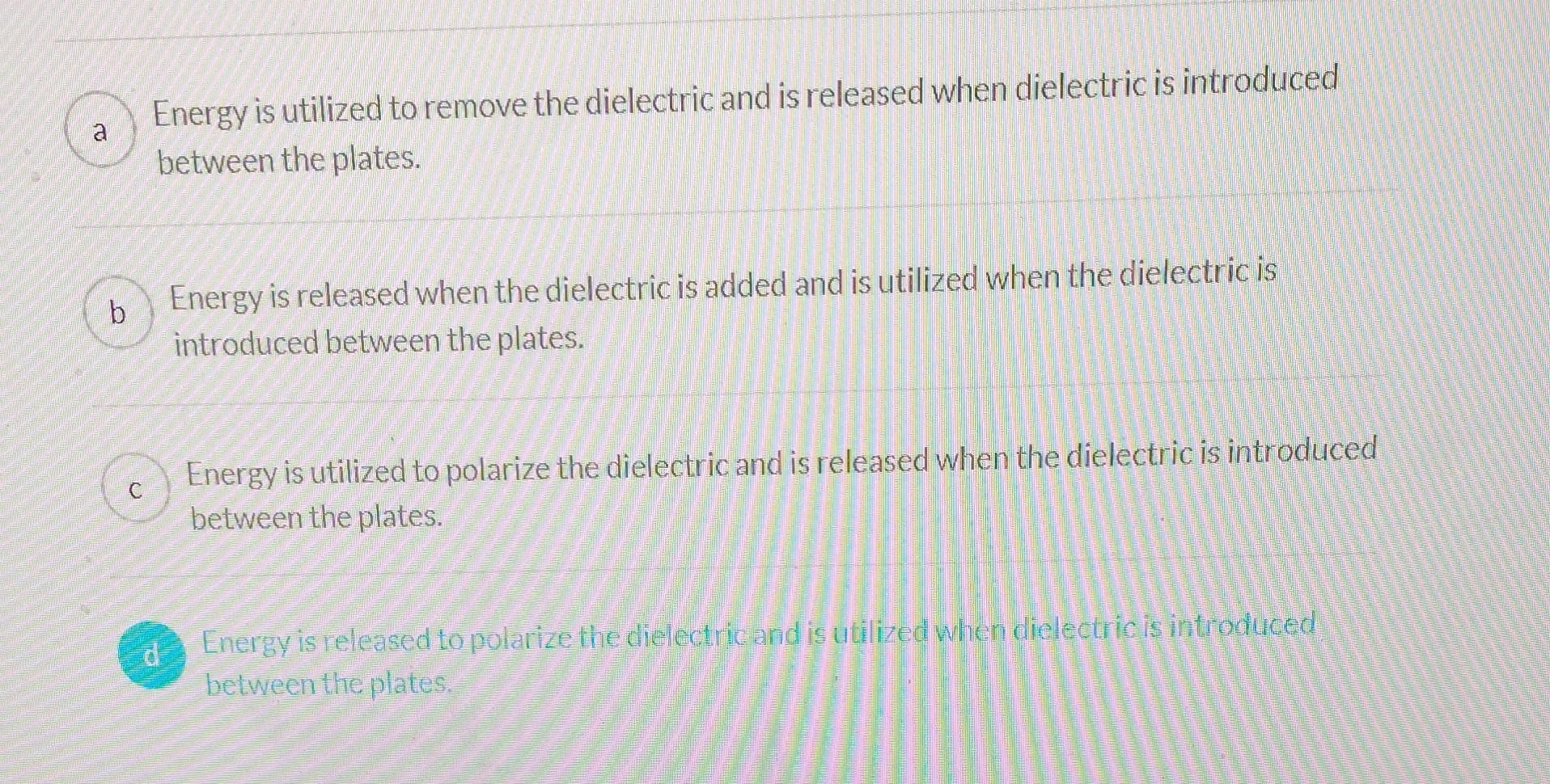 Solved When you insert a dielectric into a capacitor, the | Chegg.com