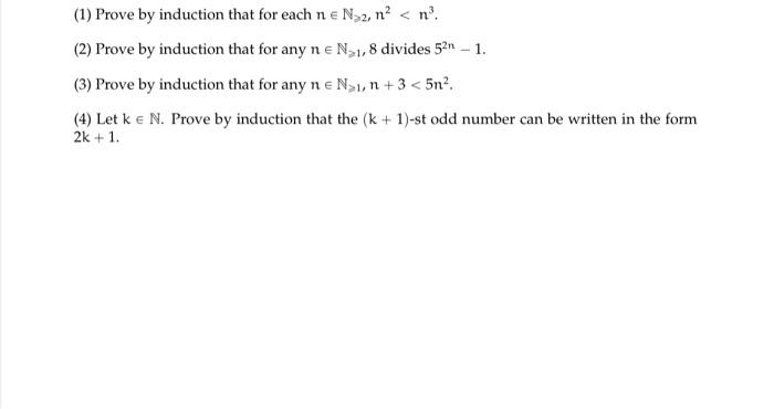(1) Prove by induction that for each n∈N≫2,n2 | Chegg.com
