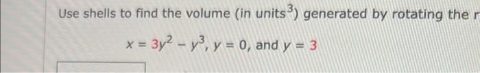 Solved Use shells to find the volume (in units 3 ) generated | Chegg.com