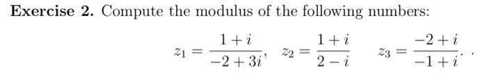 Solved Exercise 2. Compute the modulus of the following | Chegg.com