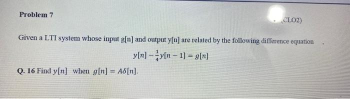 Solved Given a LTI system whose input g[n] and output y[n] | Chegg.com