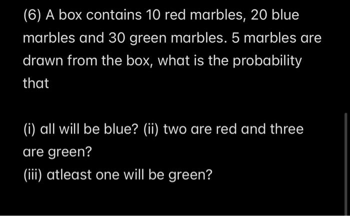 Solved (6) A box contains 10 red marbles, 20 blue marbles | Chegg.com