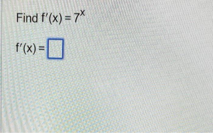 Solved f′(x)=7x | Chegg.com