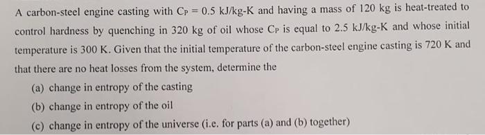 Solved A carbon-steel engine casting with Cp = 0.5 kJ/kg-K | Chegg.com