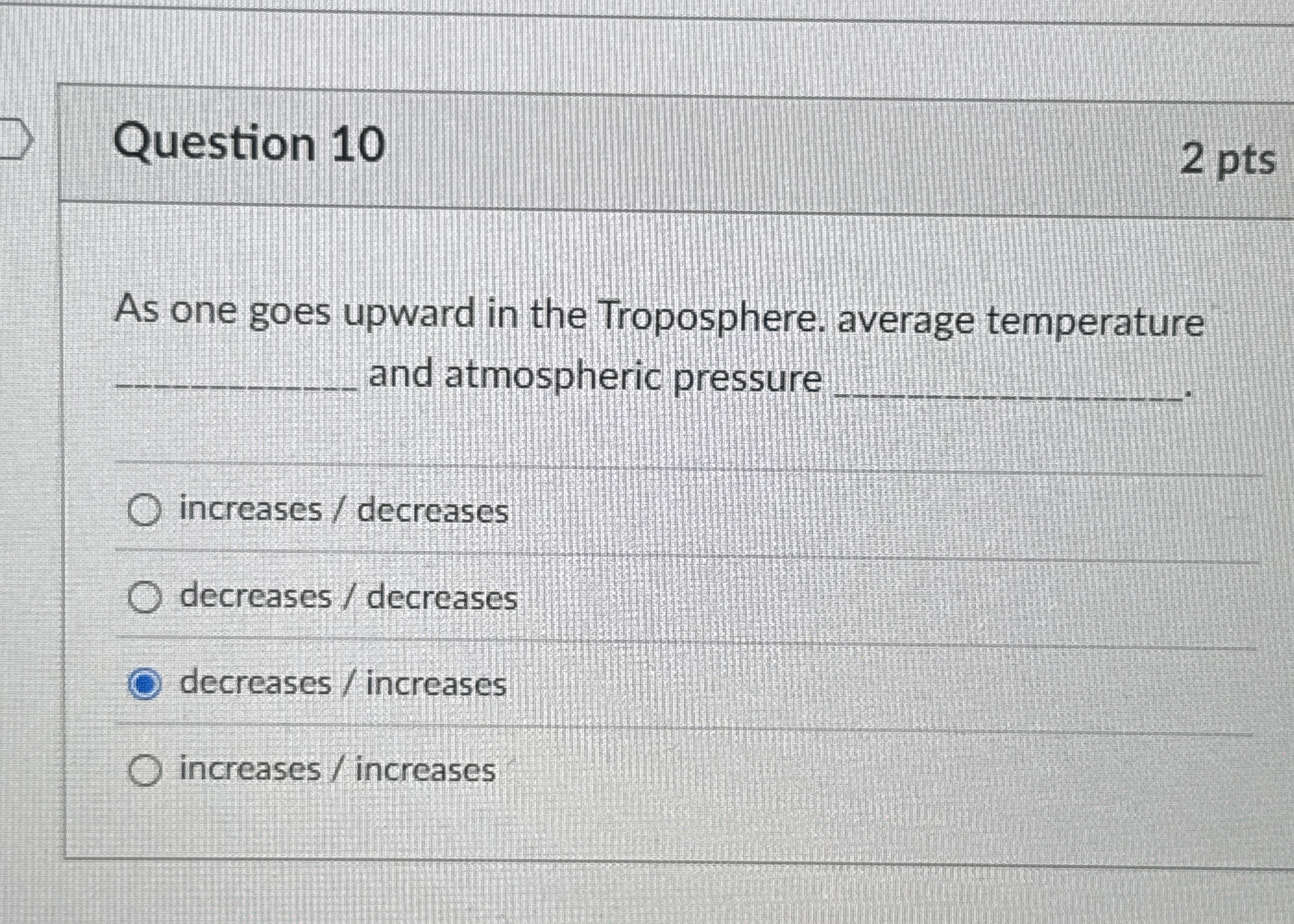 Solved Question 10As one goes upward in the Troposphere. | Chegg.com