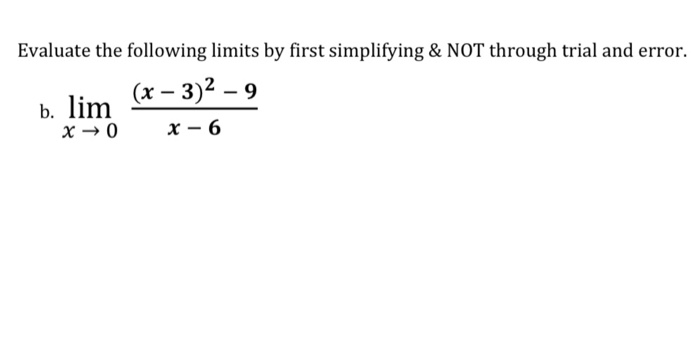 Solved Evaluate the following limits by first simplifying & | Chegg.com