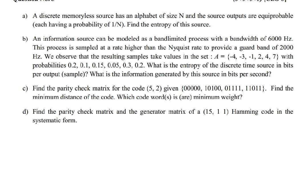a) A discrete memoryless source has an alphabet of | Chegg.com