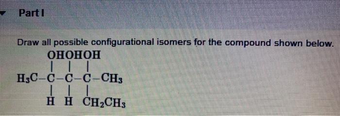Solved Parti Draw all possible configurational isomers for | Chegg.com