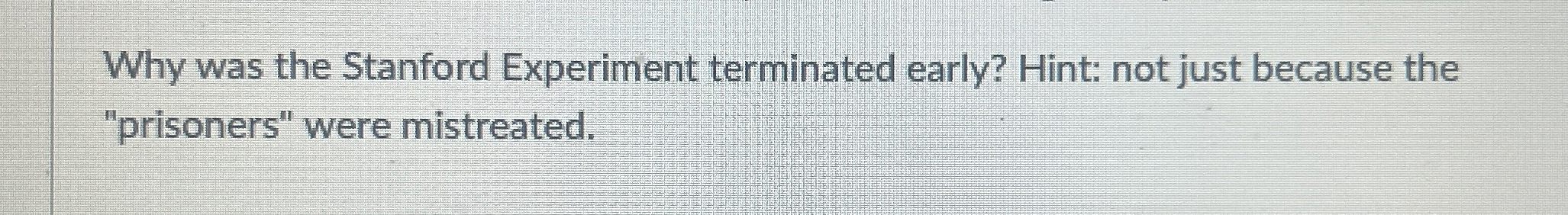 Solved Why was the Stanford Experiment terminated early? | Chegg.com