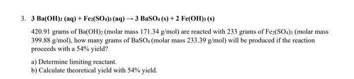 Solved 3. 3Ba(OH)2(aq)+Fe2(SO4)3(aq)→3BaSO4( s)+2Fe(OH)3( s) | Chegg.com