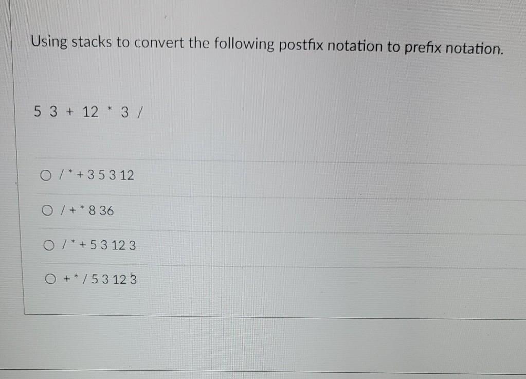 Solved Using stacks to convert the following postfix | Chegg.com