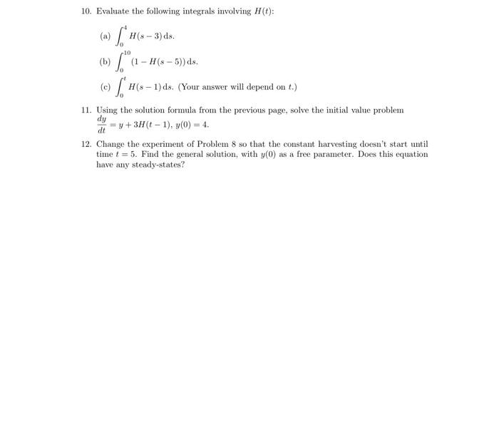 Solved 10. Evaluate the following integrals involving H(t) : | Chegg.com