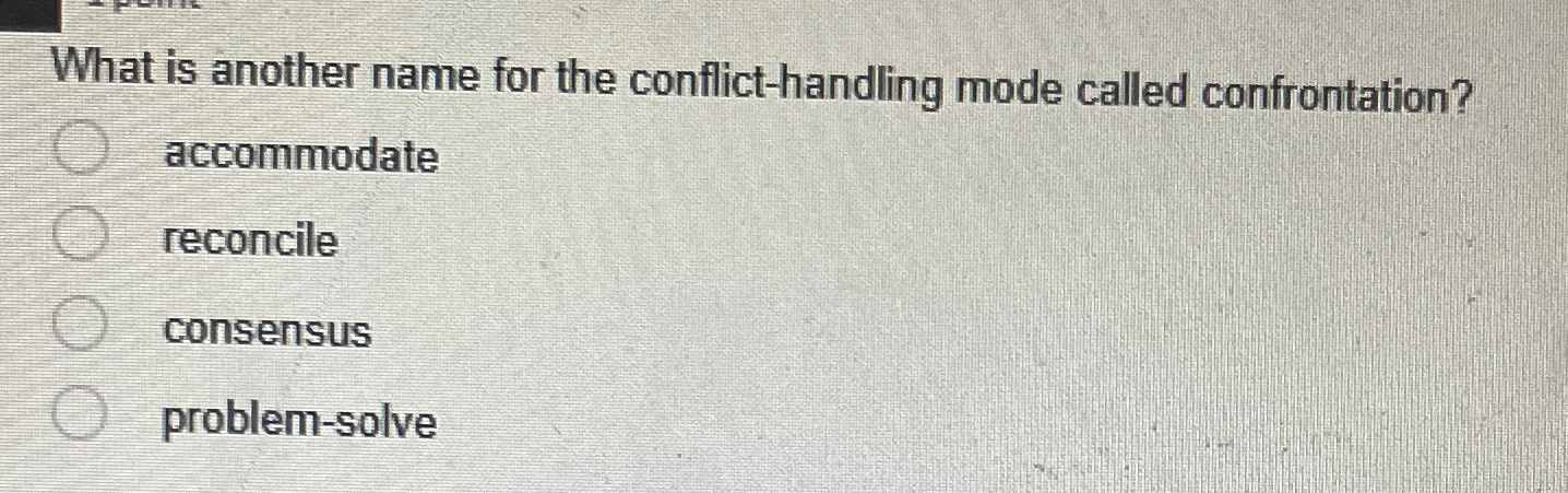 Solved What is another name for the conflict-handling mode | Chegg.com