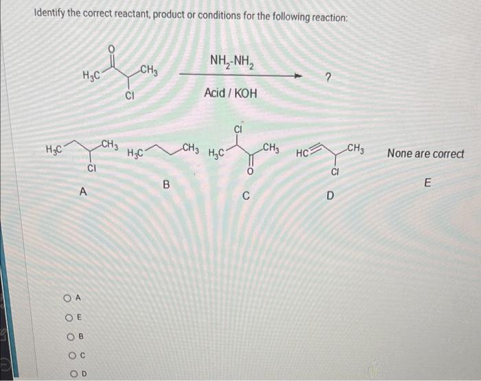 Solved Identify the correct reactant, product or conditions | Chegg.com