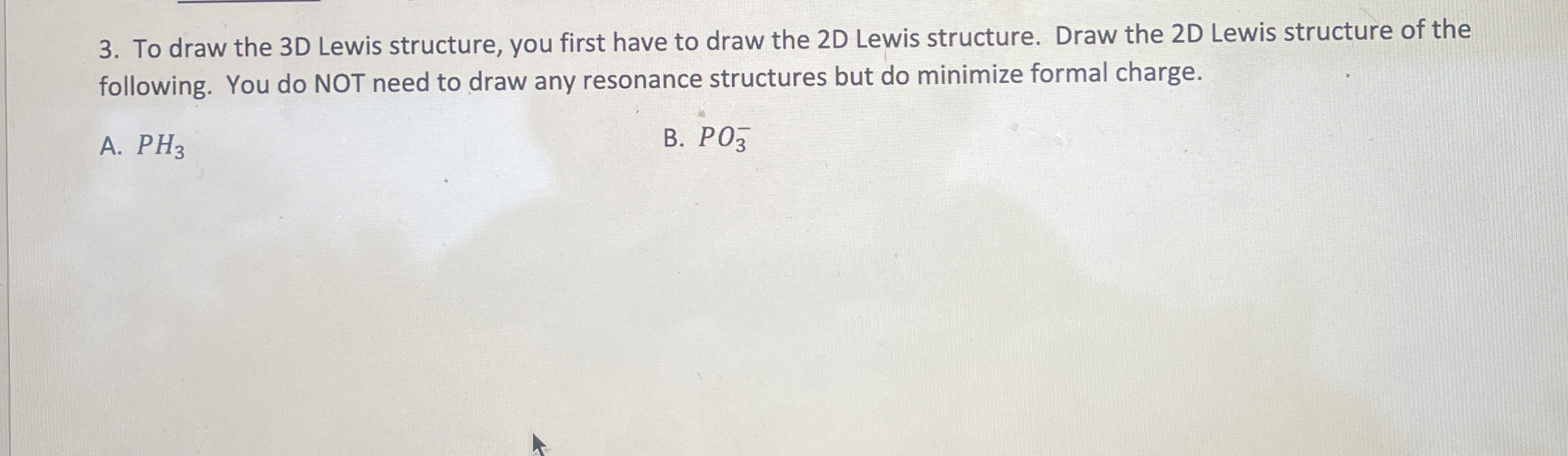 Solved To Draw The 3d Lewis Structure You First Have To