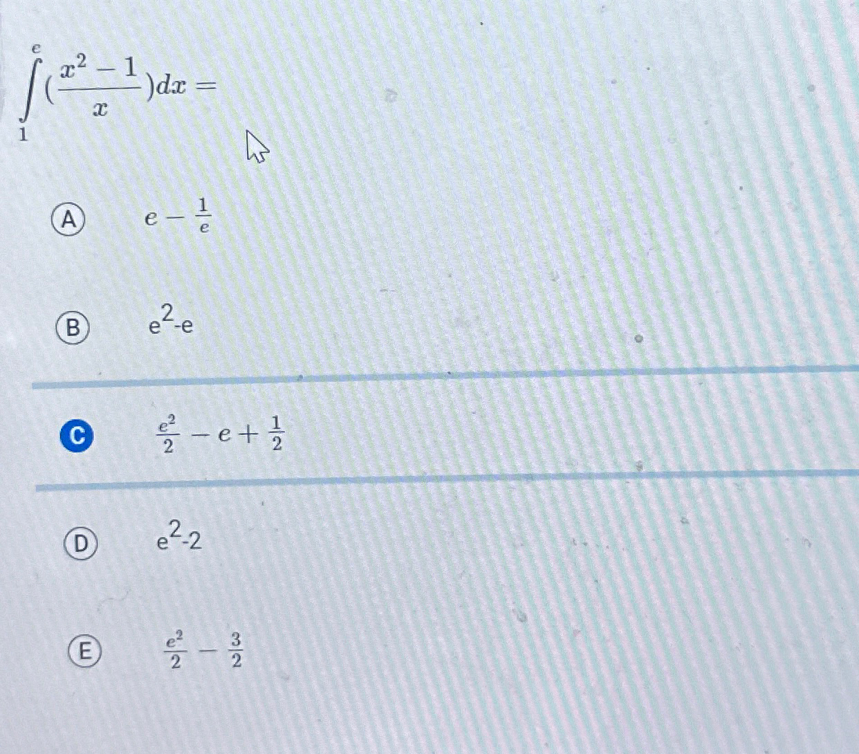 Solved ∫1e(x2-1x)dx=(A) e-1ee2-ee22-e+12e2-2e22-32 | Chegg.com