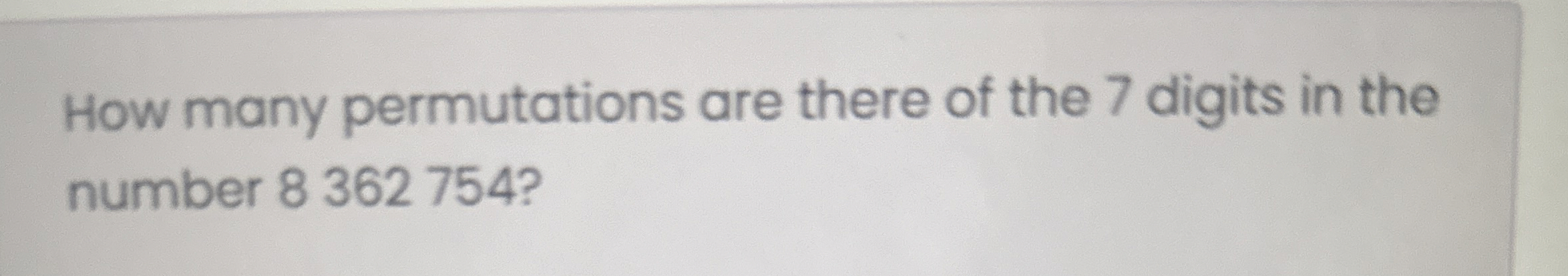 Solved How many permutations are there of the 7 ﻿digits in | Chegg.com