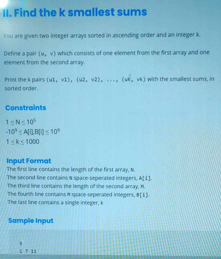 Solved 11. Find the k smallest sums You are given two | Chegg.com