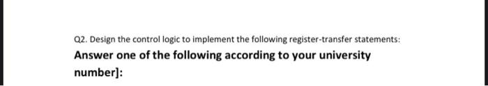 Solved Q2. Design the control logic to implement the | Chegg.com