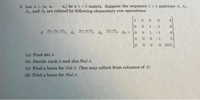 Solved 5. Let A = (a, a, ... as) be a 5 x 5 matrix. Suppose | Chegg.com