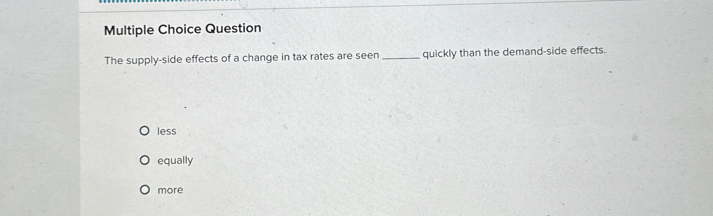 Solved Multiple Choice QuestionThe supply-side effects of a | Chegg.com